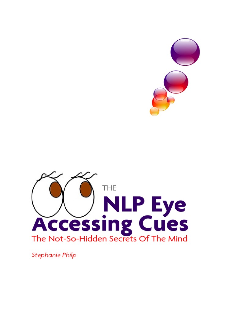 Accessing Cues NLP Eye: The Not-So-Hidden Secrets of The Mind | PDF ...