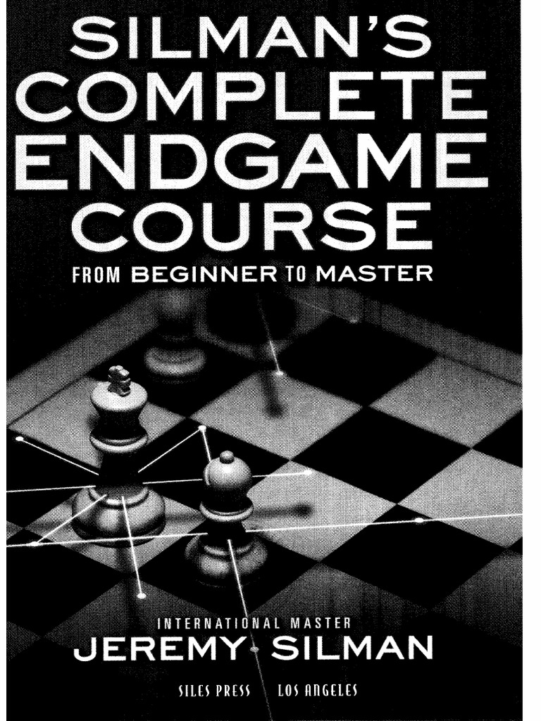 Silman, Jeremy - Silman's Complete Endgame Course PDF | PDF