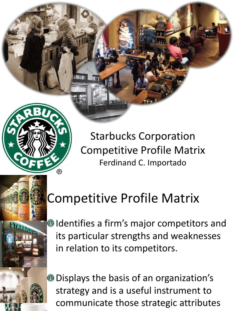 Starbucks Corporation Competitive Profile Matrix: Ferdinand C ...