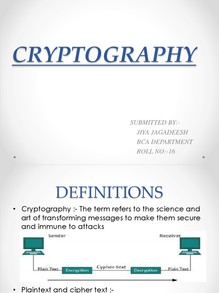 Cryptography: Submitted By:-Jiya Jagadeesh Bca Department ROLL NO:-16 ...