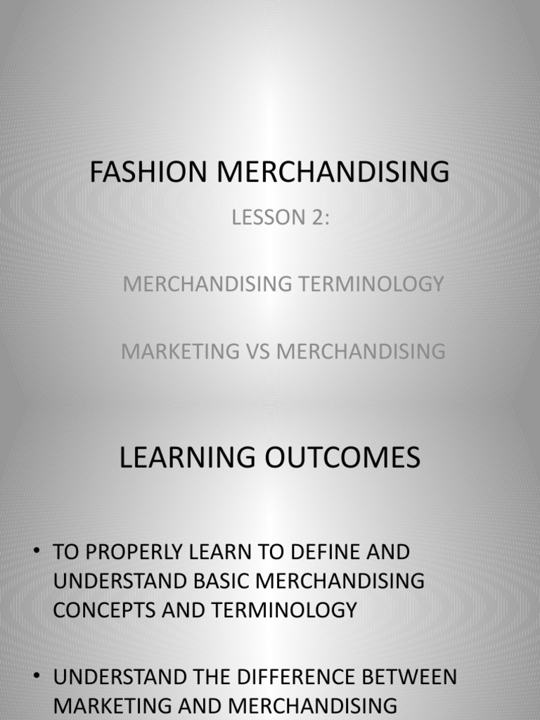 Lesson 2-Merchandising Terminology, Marketing Vs Merchandising | PDF ...