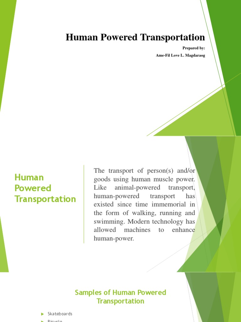 Human Powered Transportation: Prepared By: Ame-Fil Love L. Magdaraog ...