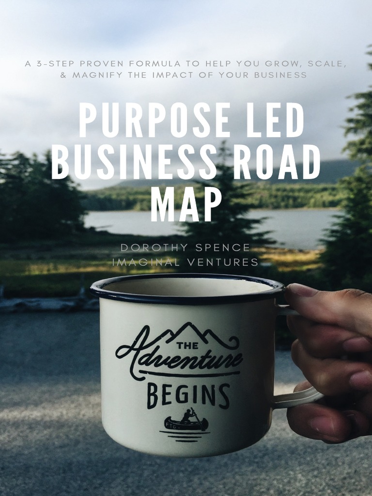 Purpose Led Business Road MAP: Dorothy Spence Imaginal Ventures | PDF ...