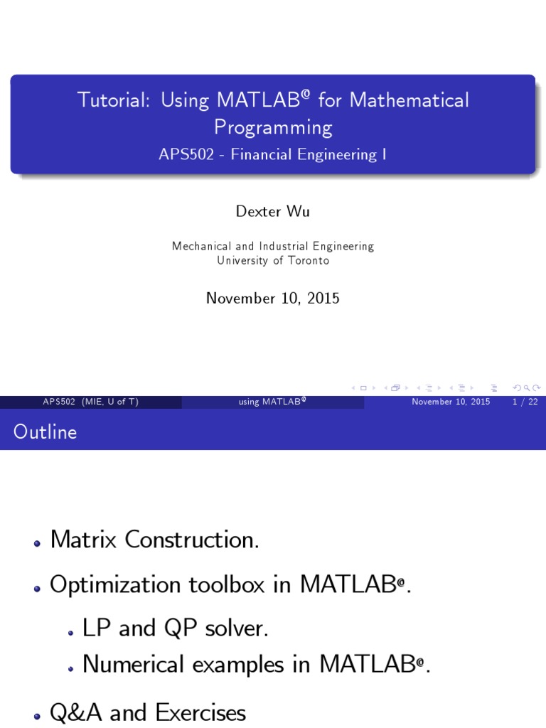 Tutorial: Using MATLAB For Mathematical Programming: APS502 - Financial ...