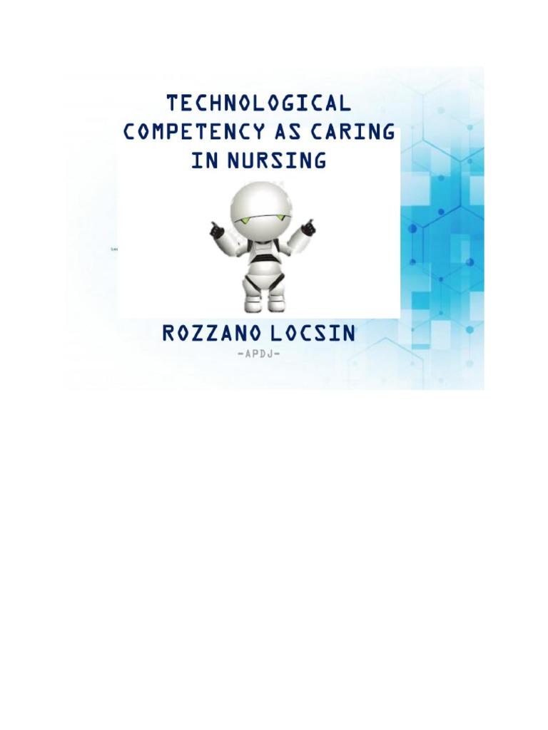 Rozzano Locsin - Technological Competency As Caring in Nursing | PDF