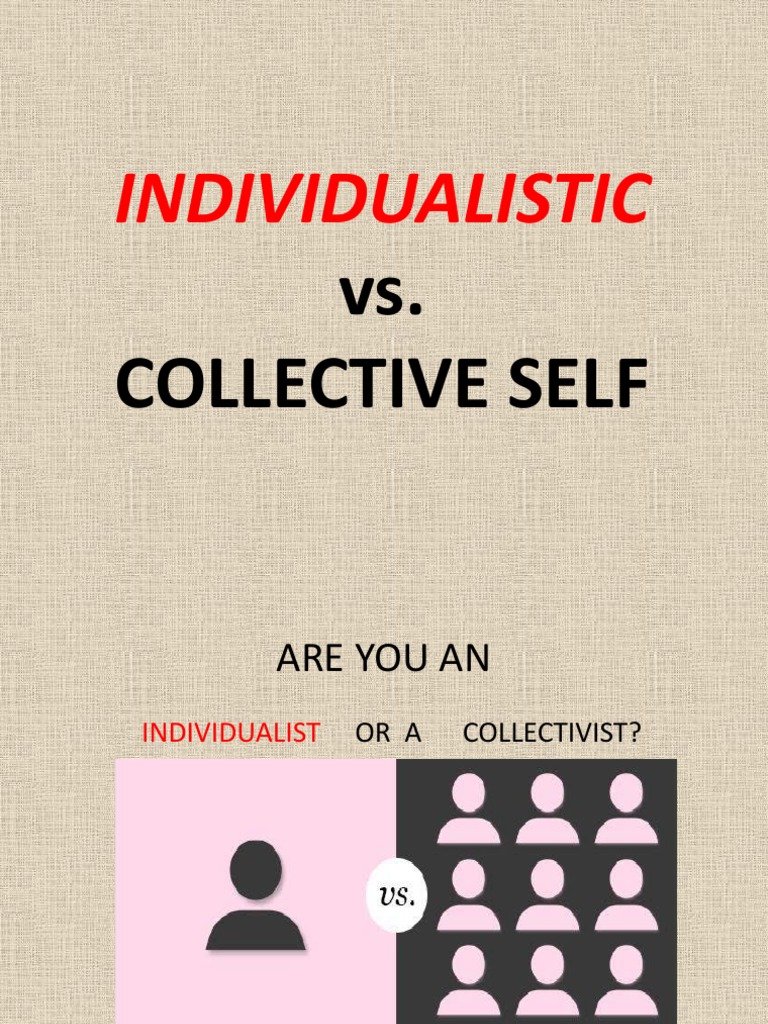 Individualistic: vs. Collective Self | PDF | Collectivism | Individualism