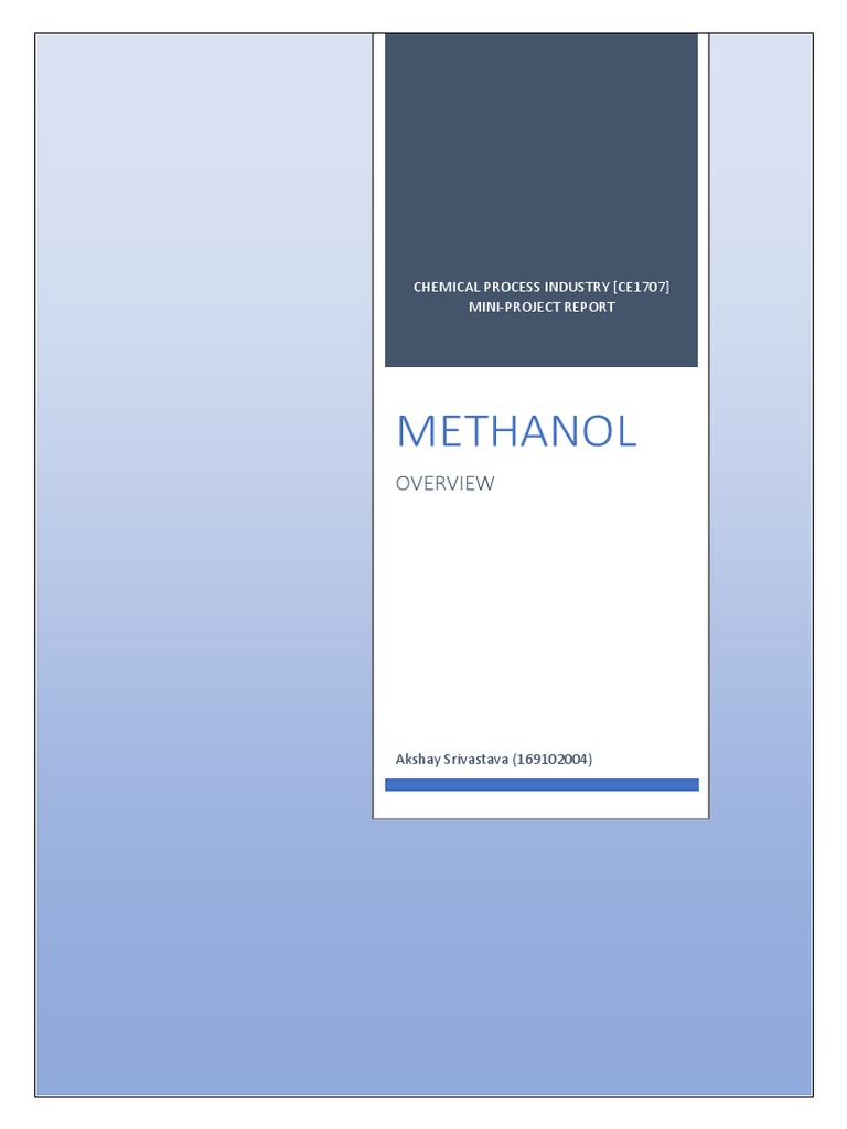 Methanol: Chemical Process Industry (Ce1707) Mini-Project Report | PDF ...