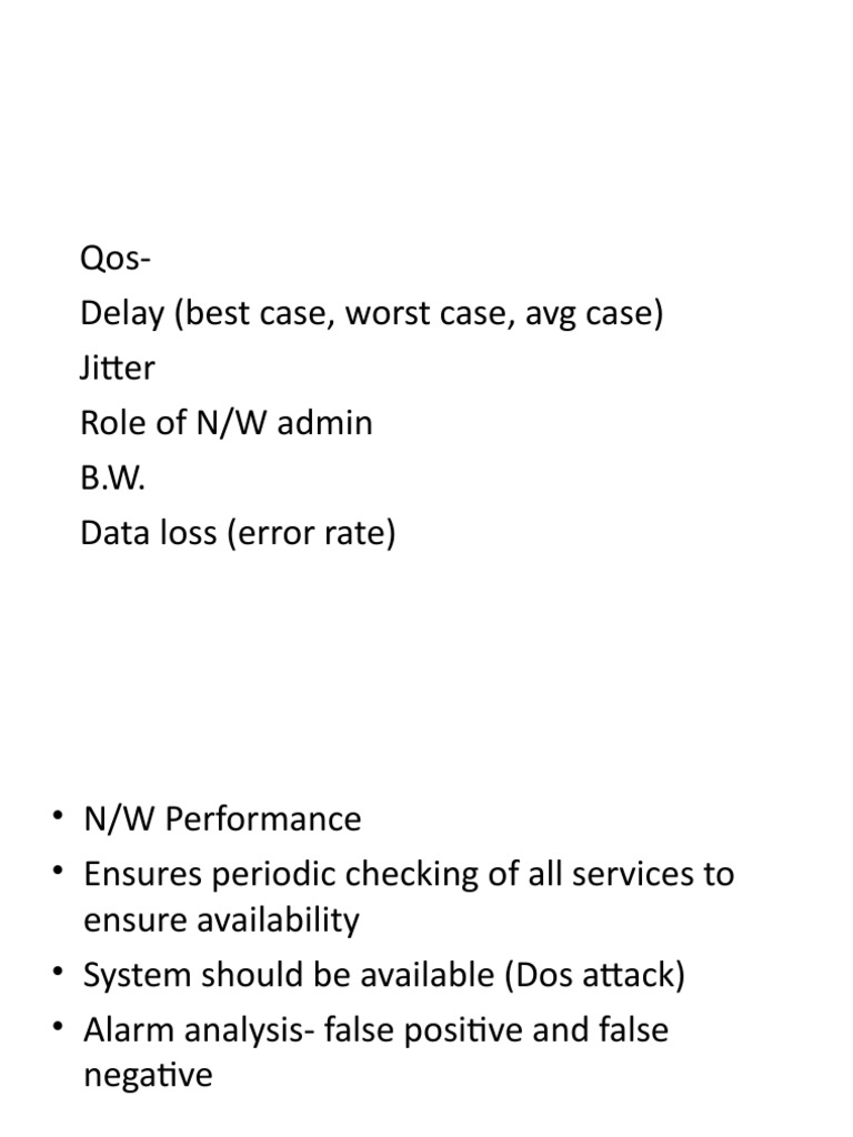 Qos-Delay (Best Case, Worst Case, Avg Case) Jitter Role of N/W Admin B.W. Data Loss (Error Rate ...