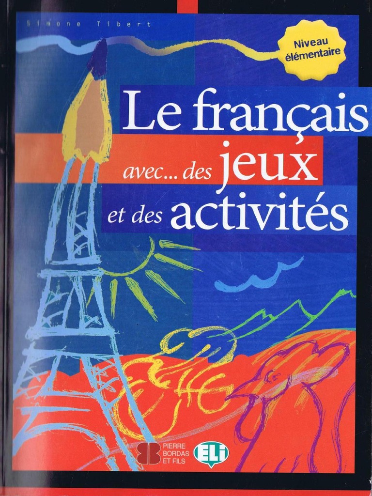 Le Francais Avec Des Jeux Et Des Activités | PDF | Foreign Language Studies