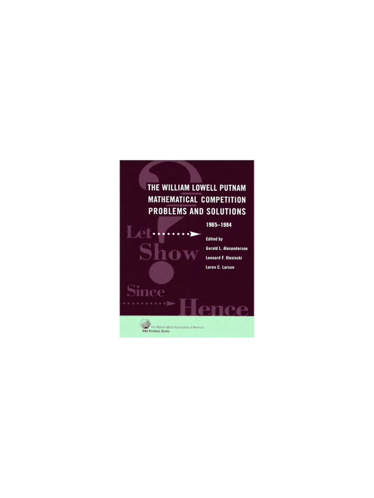 The William Lowell Putnam Mathematical Competition Problems and ...