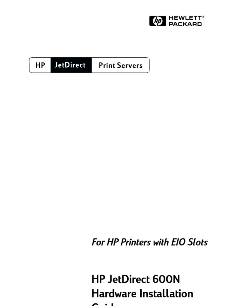 HP Jetdirect 600N Hardware Installation Guide: For HP Printers With Eio ...