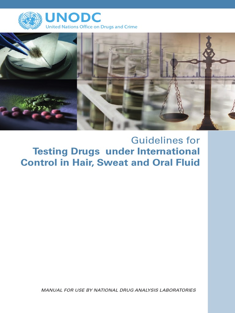 Guidelines For Testing Drugs Under International Control in Hair, Sweat ...