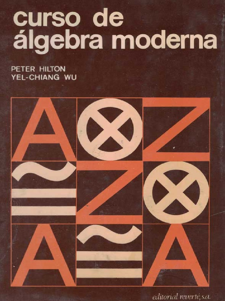 Curso de Algebra Moderna Peter Hilton | PDF | Álgebra | Álgebra abstracta Curso de Algebra Moderna Peter Hilton | PDF | Álgebra | Álgebra abstracta
