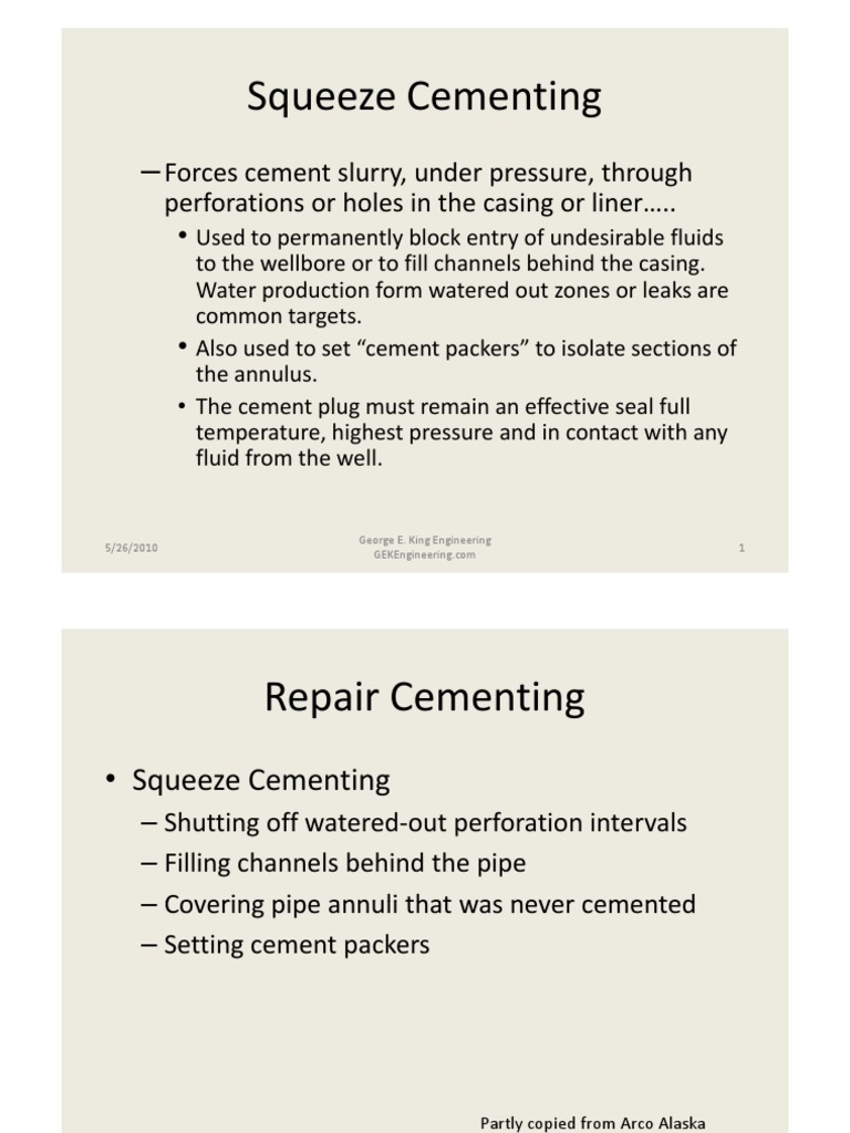 Squeeze Cementing: Forces Cement Slurry, Under Pressure, Through Perforations or Holes in The ...