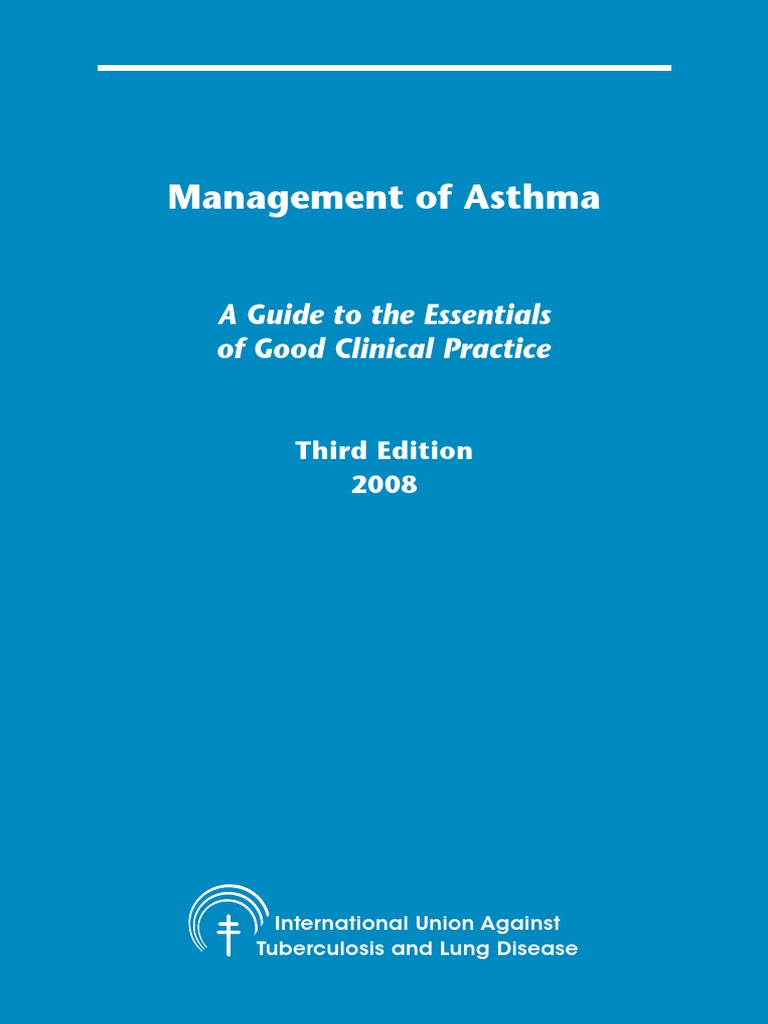 Management of Asthma: A Guide To The Essentials of Good Clinical ...