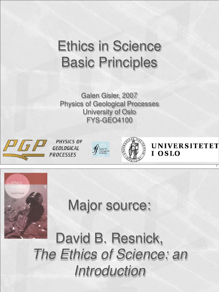 Ethics in Science Basic Principles: Galen Gisler, 2007 Physics of Geological Processes ...