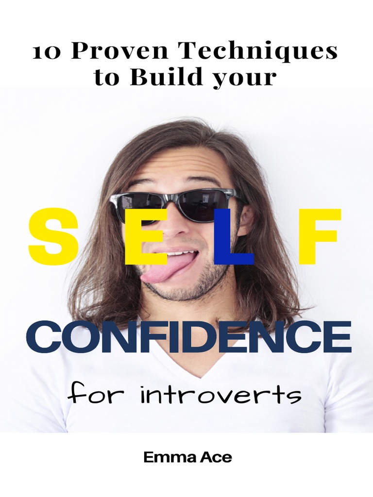 10 Рrоvеn Techniques Tо Вuіld Уоur Self Confidence for Introverts | PDF ...