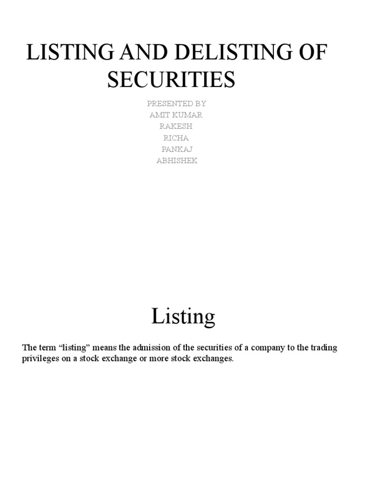 Listing and Delisting of Securities: Presented by Amit Kumar Rakesh ...