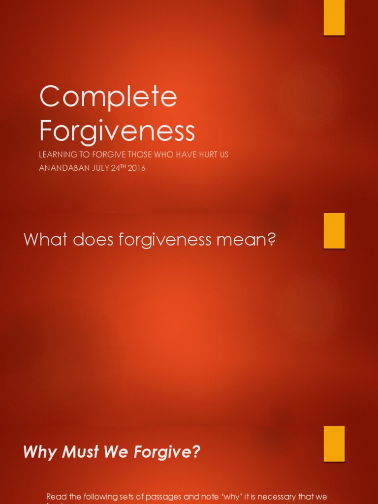 Complete Forgiveness: Learning To Forgive Those Who Have Hurt Us ...