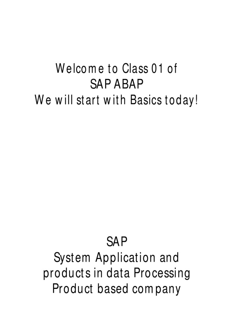 Welcome To Class 01 of We Will Start With Basics Today!: Sap Abap | PDF ...