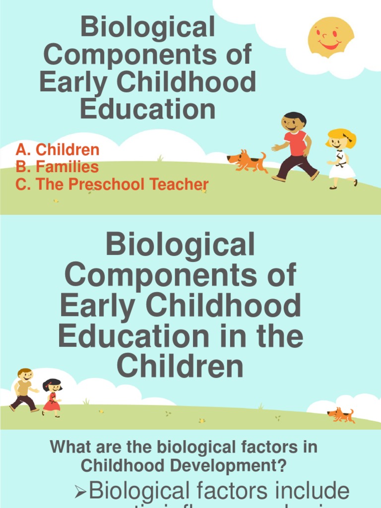 Biological Components of Early Childhood Education Group 5 | PDF