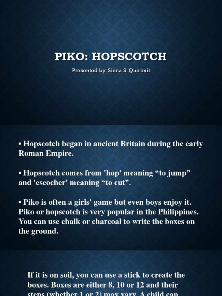 Piko: Hopscotch: Presented By: Siena S. Quirimit | PDF | Sports | Leisure