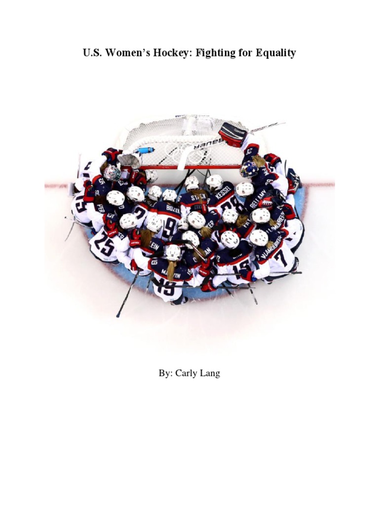 U.S. Women's Hockey: Fighting For Equality: By: Carly Lang | PDF | Ice ...