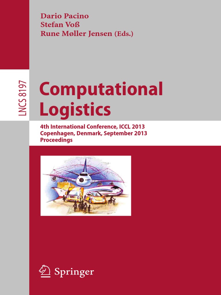 Computational Logistics: Dario Pacino Stefan Voß Rune Møller Jensen | PDF | Optimal Control ...