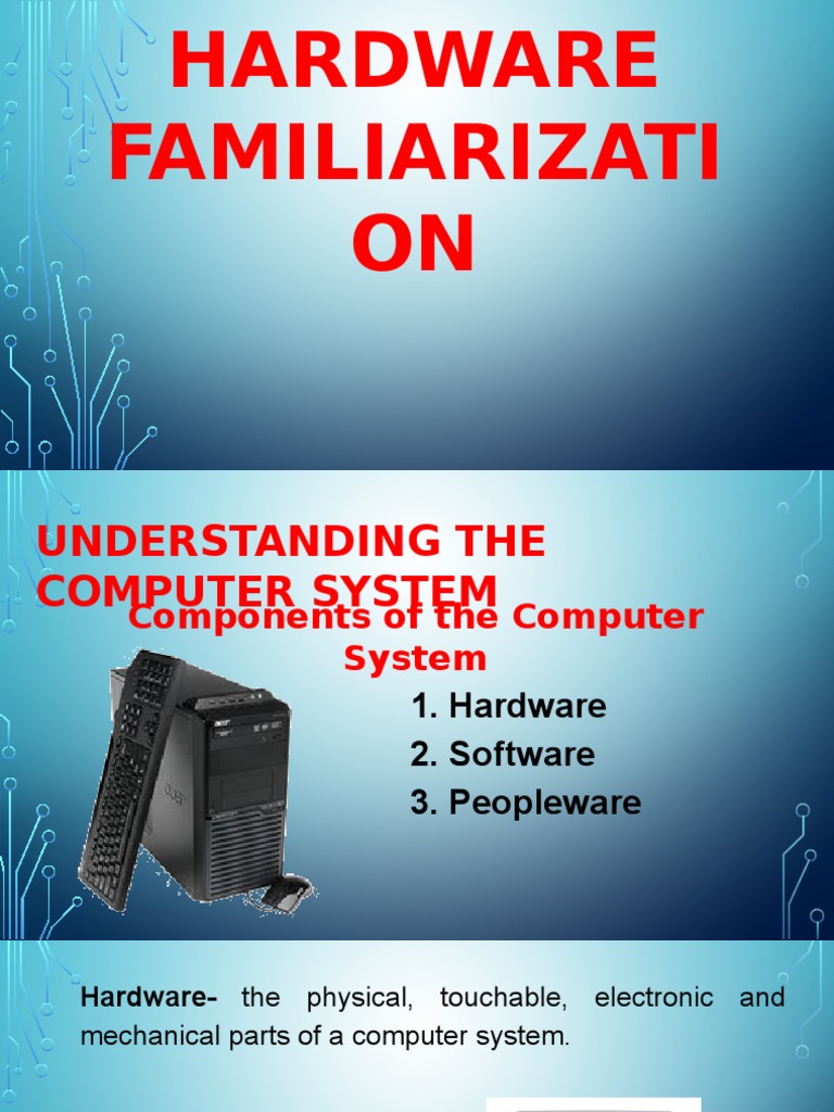 Hardware Familiarization | PDF | Computer Monitor | Personal Computers Hardware Familiarization | PDF | Computer Monitor | Personal Computers