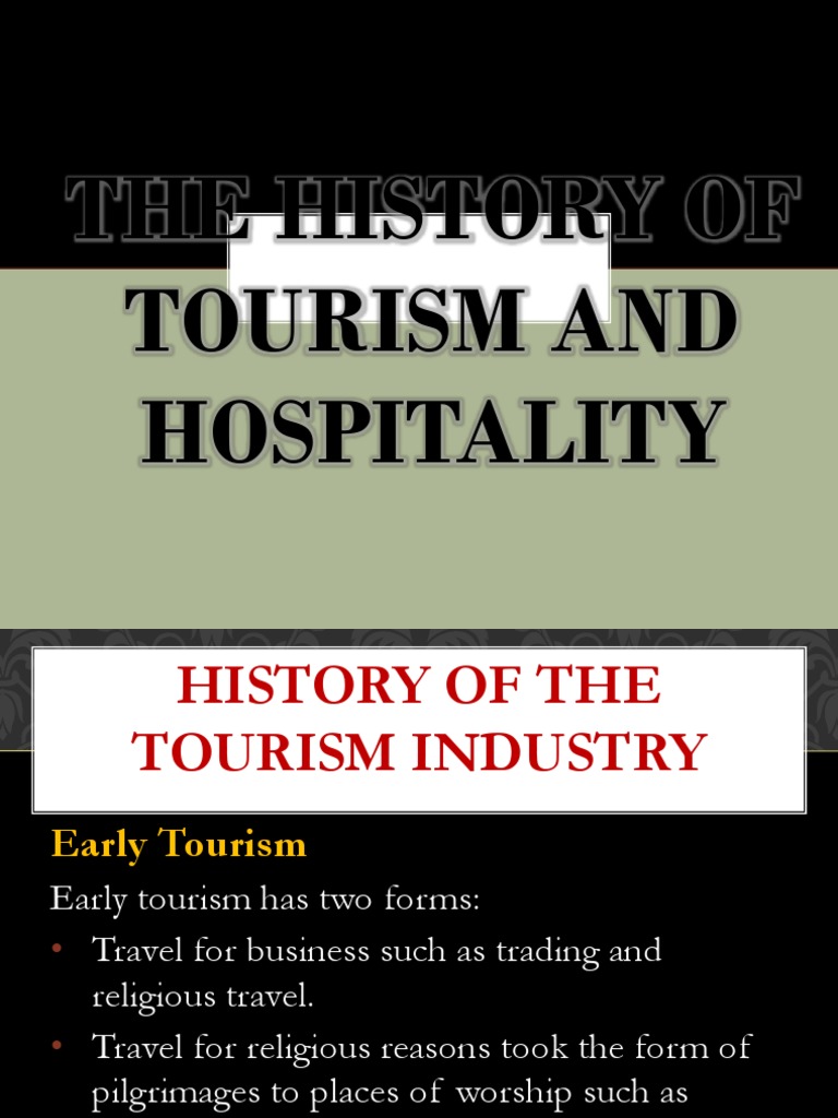 THE HISTORY OF TOURISM AND HOSPITALITY Report | PDF | Spa | Tourism