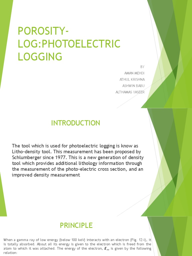 Porosity-Log:Photoelectric Logging: BY Aman Mehdi Athul Krishna Ashwin ...