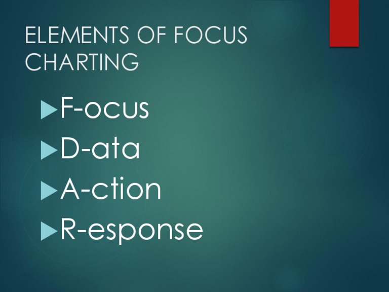 Elements of Focus Charting: F-Ocus D-Ata A-Ction R-Esponse | PDF