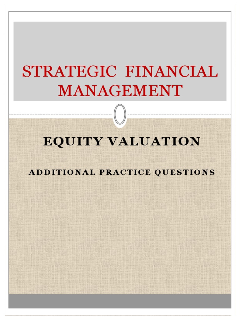 SFM Equity Additional Practice Questions | PDF | Price–Earnings Ratio ...