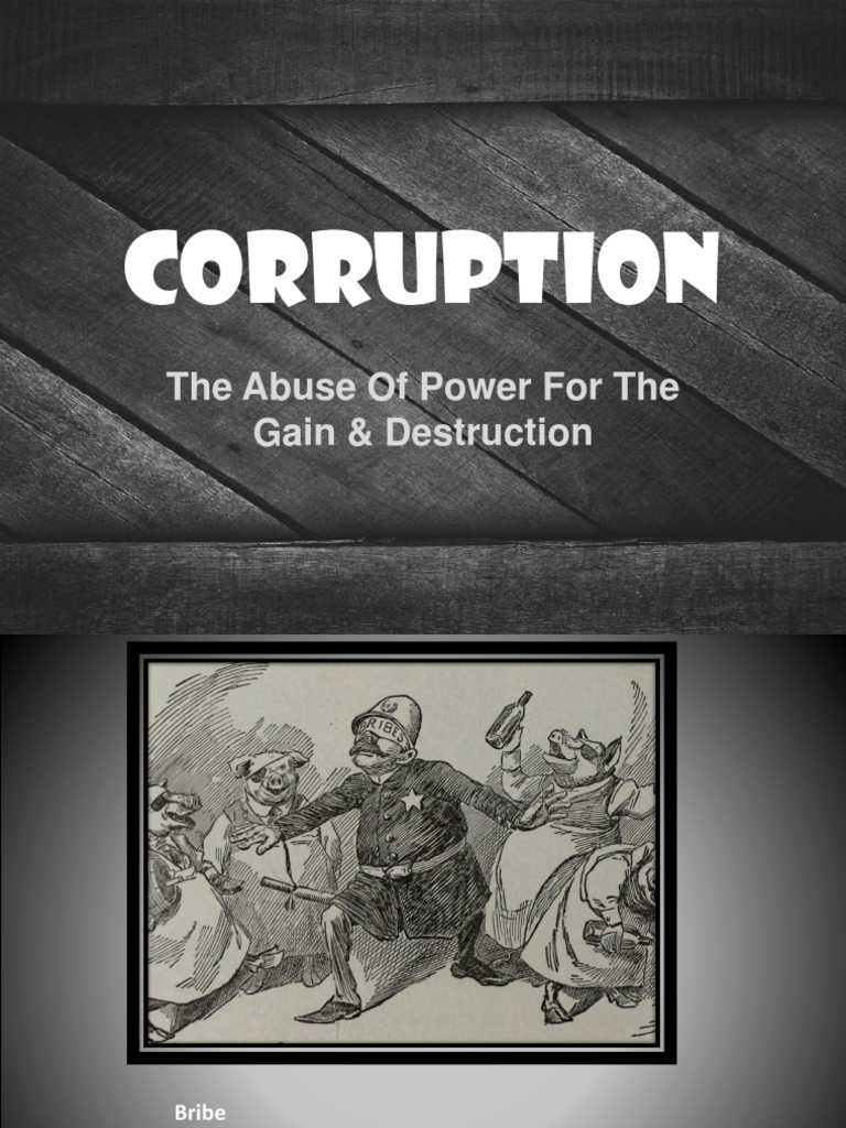 Corruption: The Abuse of Power For The Gain & Destruction | PDF ...