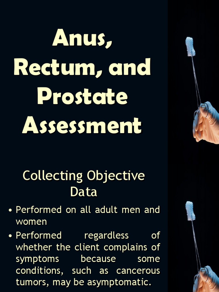 Anus, Rectum, and Prostate Assessment | PDF | Rectum | Physical Examination
