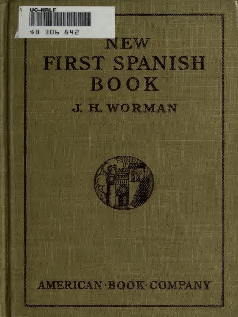 New First Spanish Book, After The Natural or Direct Method, For Schools ...