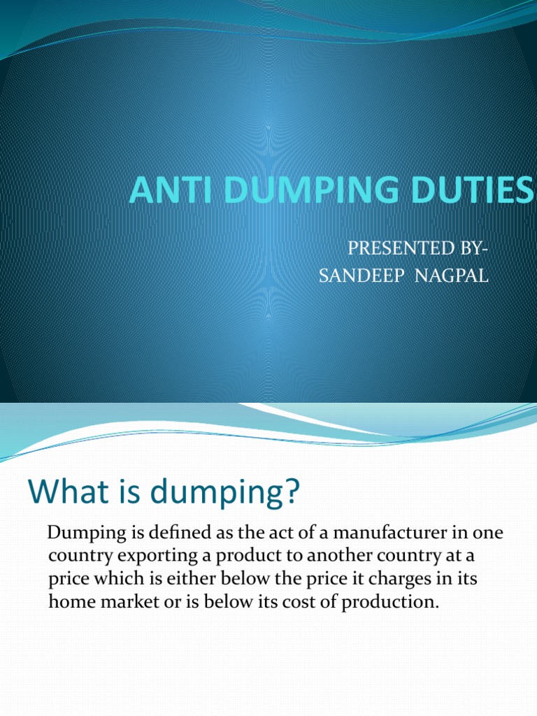 Anti Dumping Duties: Presented By-Sandeep Nagpal | PDF | Dumping ...