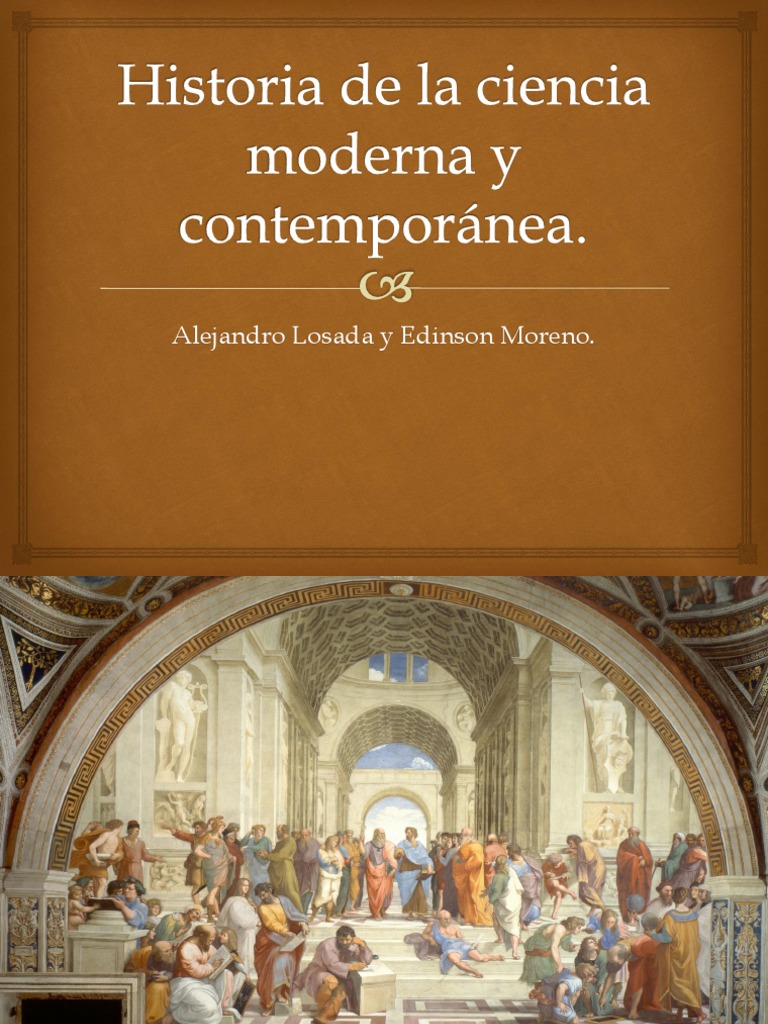 Historia de La Ciencia Moderna y Contemporánea | PDF | Ciencias fisicas ...