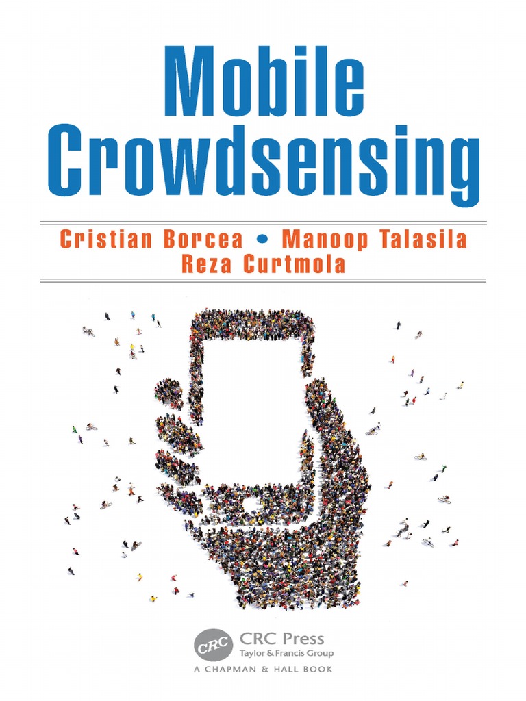 Borcea, Cristian - Curtmola, Reza - Talasila, Manoop - Mobile Crowd Sensing (2017, CRC Press ...