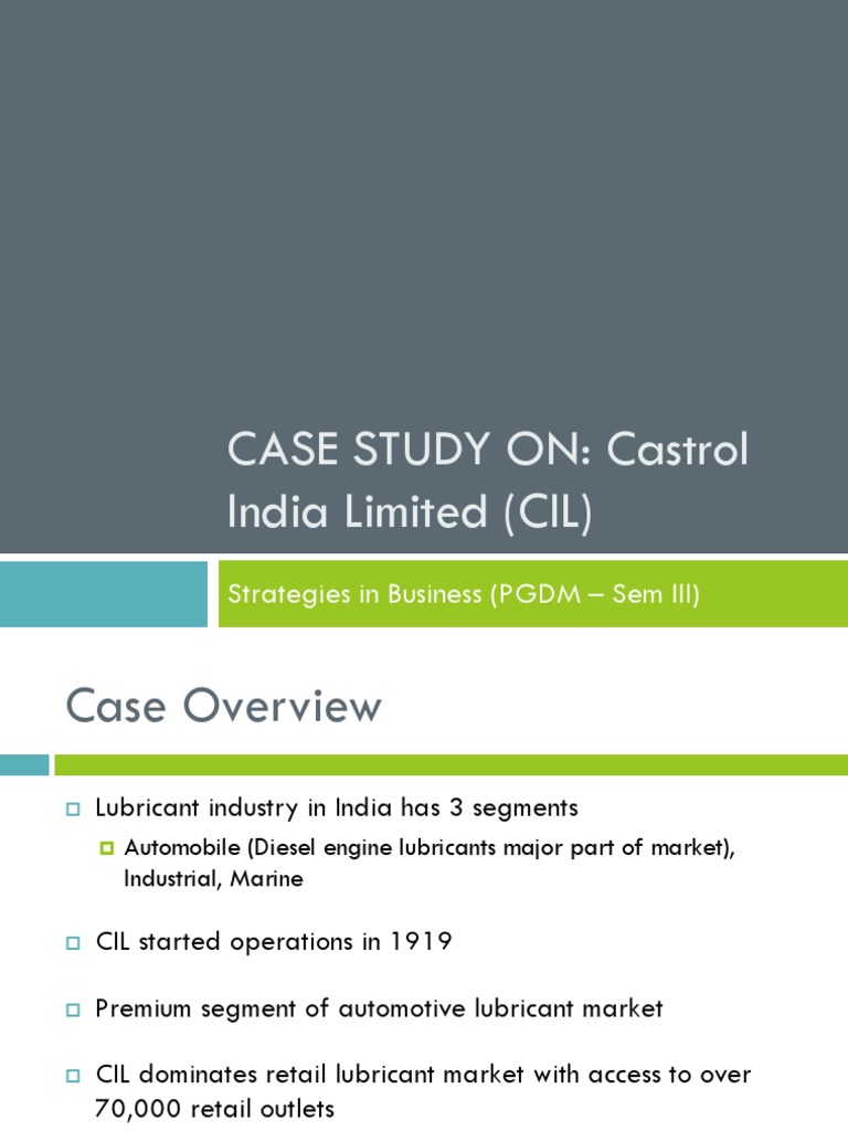 Case Study On Castrol India LTD | PDF | Lubricant | Petroleum