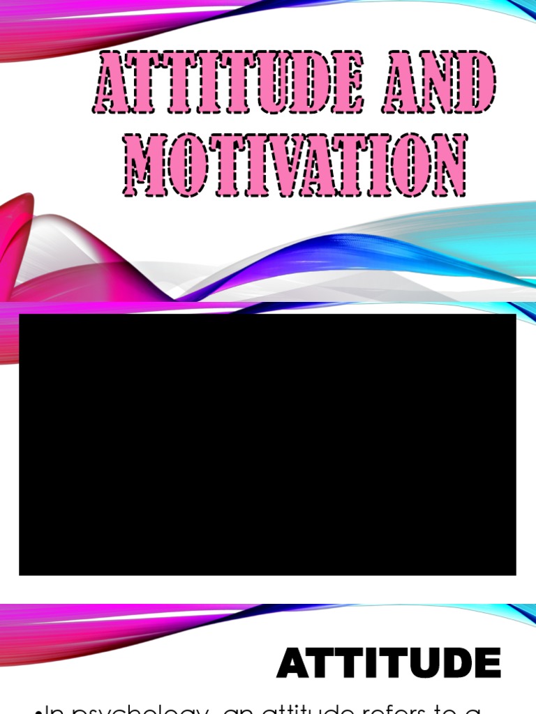 Attitude's Role in Motivation and Success | PDF | Attitude (Psychology ...
