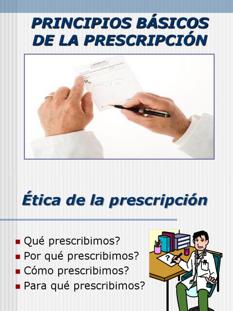 Principios Básicos de La Prescrición | PDF | Prescripción médica | Farmacia