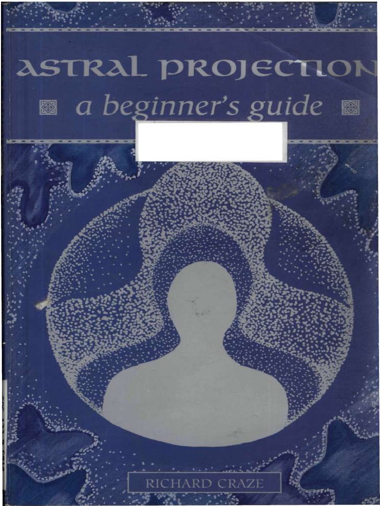 Richard Craze - Astral Projection - A Beginner's Guide PDF | PDF | Astral Projection | Rapid Eye ...