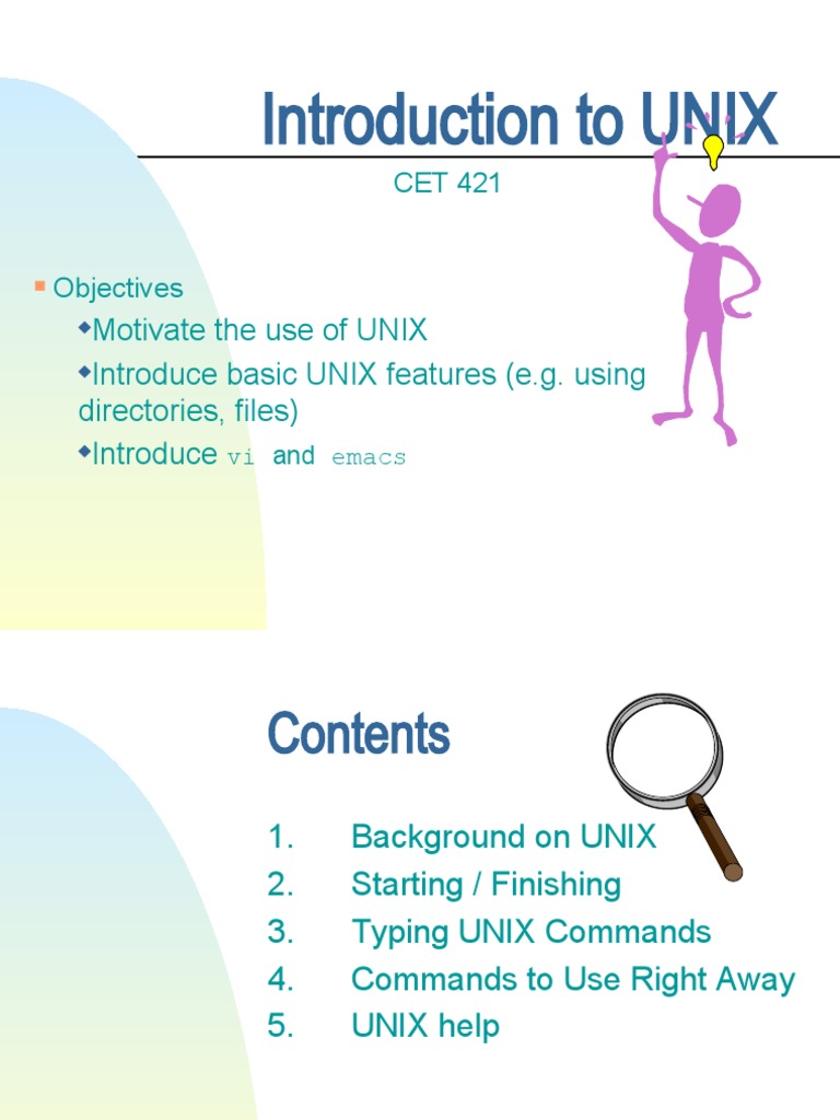 Introduction To Unix Motivate The Use Of Unix Introduce Basic Unix Features Eg Using