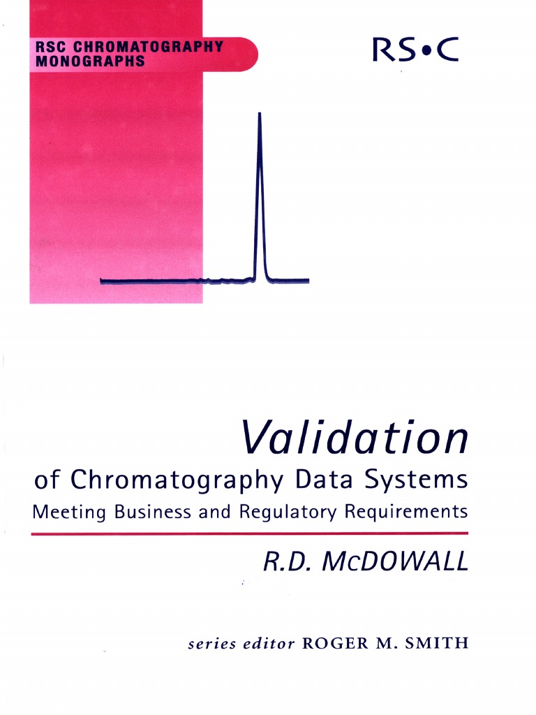 (RSC Chromatography Monographs) R D McDowall - Validation of ...