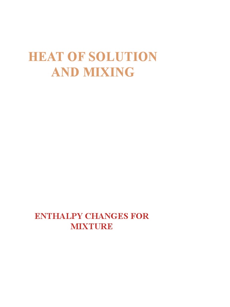 Heat of Solution and Mixing Enthalpy | PDF | Sodium Hydroxide | Enthalpy