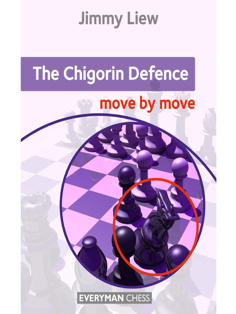 Liew - The Chigorin Defence - Move by Move 2018 Ocr Amp BM | PDF ...