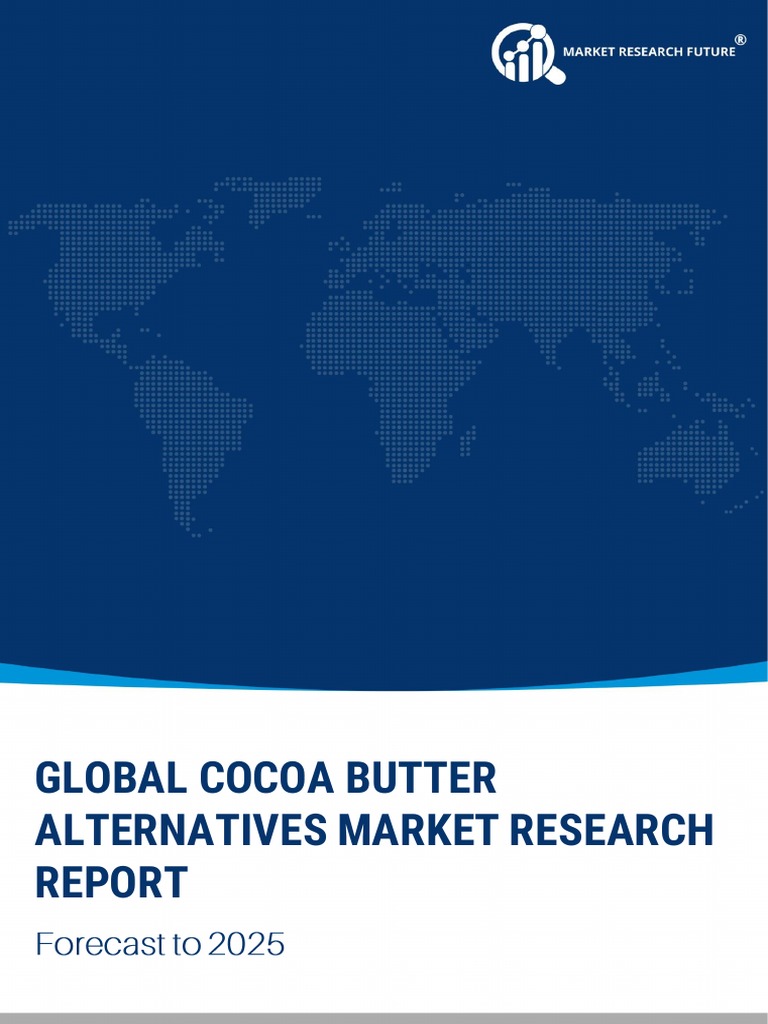 Sample Pages - Global Cocoa Butter Alternatives Market Research Report ...