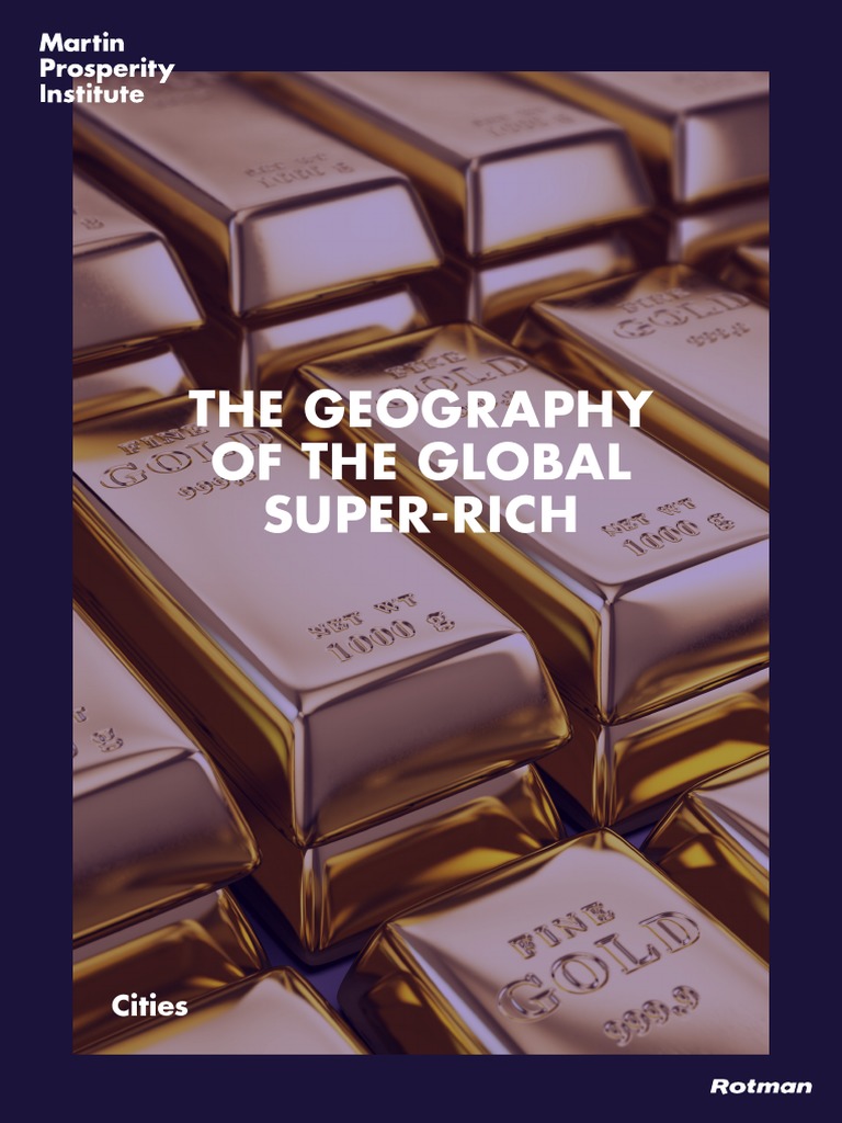 Martin Prosperity Institute-The Geography of The Global Super Rich ...
