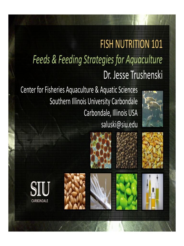 Fish Nutrition 101 FeedsFeedingStrategiesForAquaculture JesseTrushenski ...